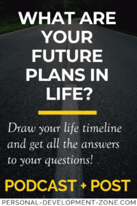 What Are Your Future Plans in Life? Draw Your Life Timeline!