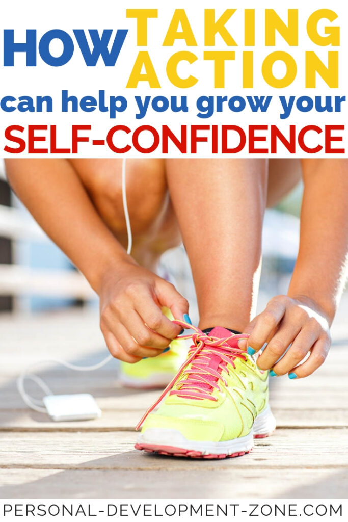 How Taking Action is Helping You Grow Your Self-Confidence