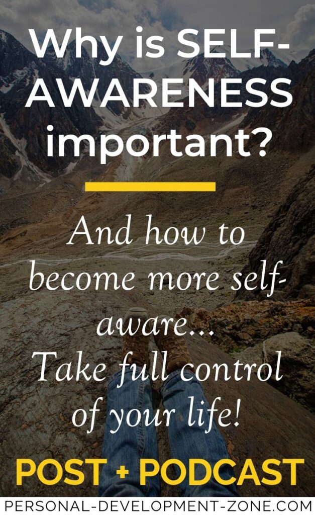 Why Is Self Awareness Important? Take Full Control Of Your Life!