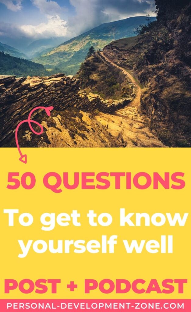 How To Know Yourself Better: 50 Questions To Deepen Self Awareness